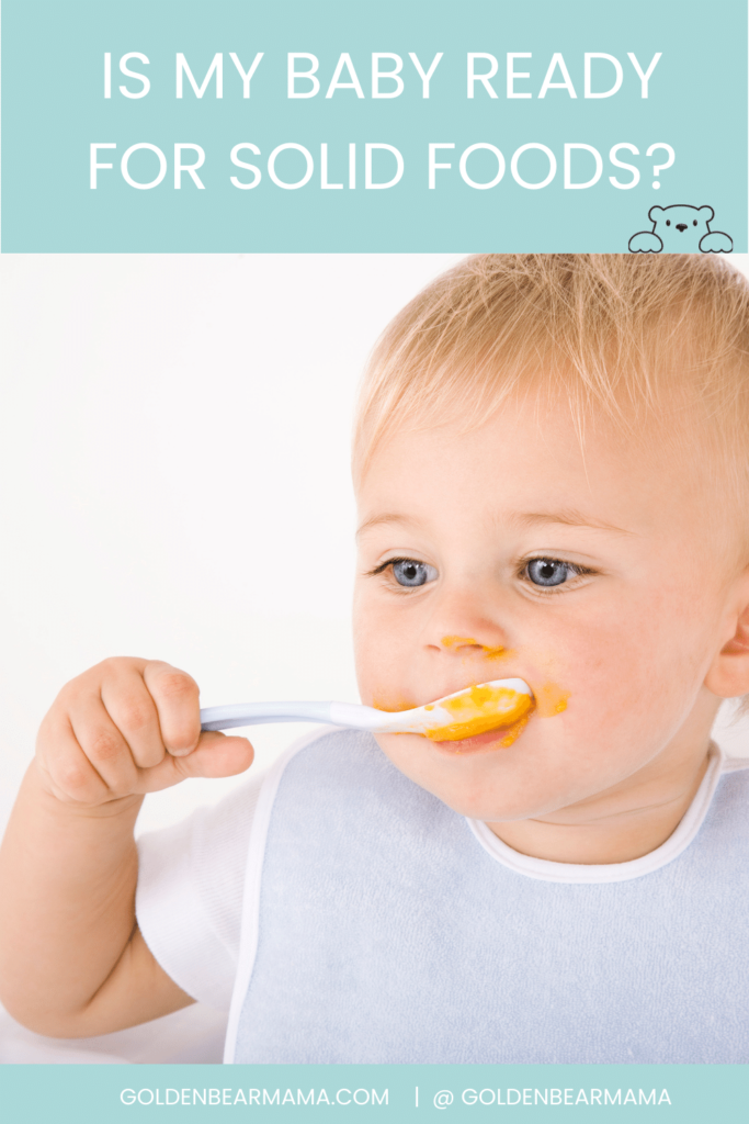 Is My Baby Ready For Solid Foods? - Golden Bear Mama